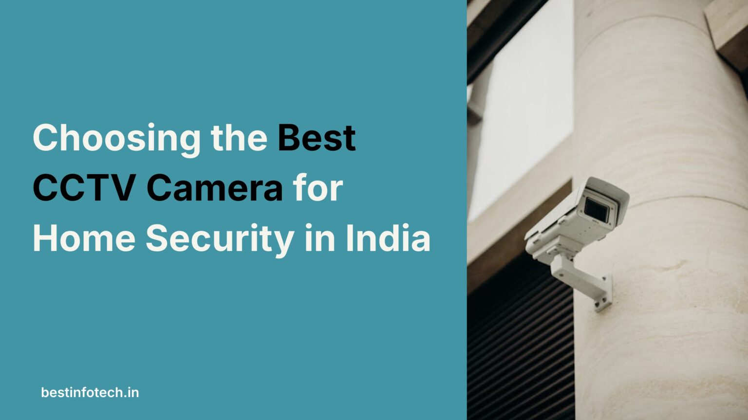 Choosing the Best CCTV Camera for Home Security in India - Best Infotech